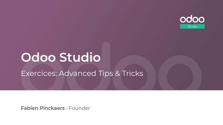 Studio: Advanced Tips & Tricks | Odoo